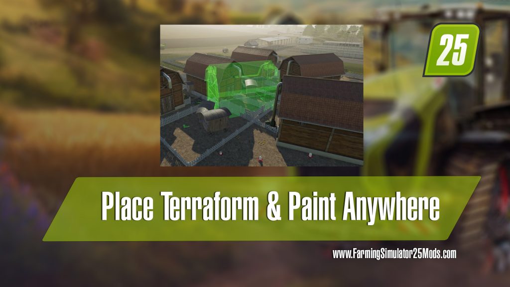 FS25 Place Terraform & Paint Anywhere v1.0.0.0 Mod - Farming Simulator 25